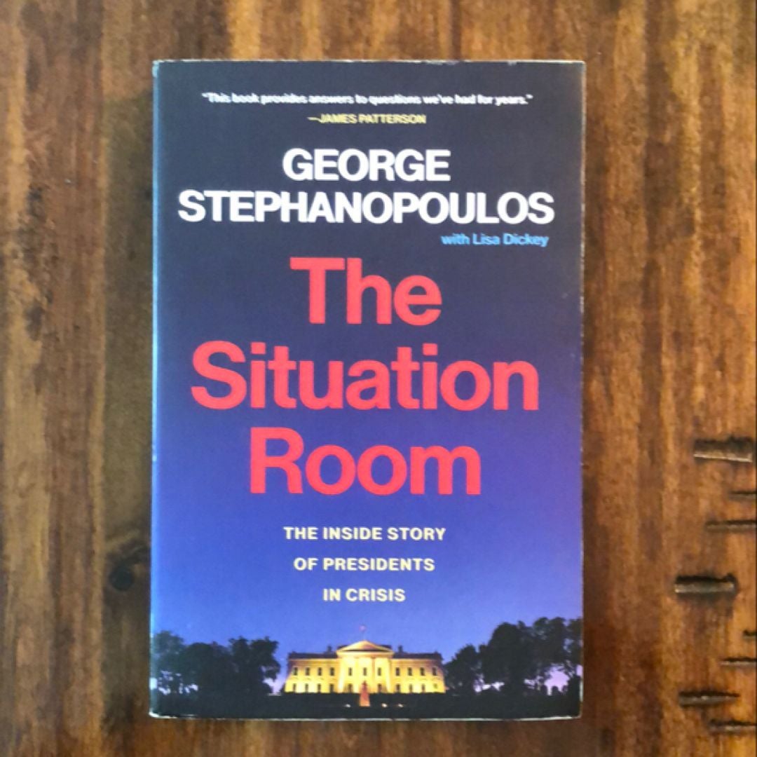 The Situation Room by George Stephanopoulos, Lisa Dickey
