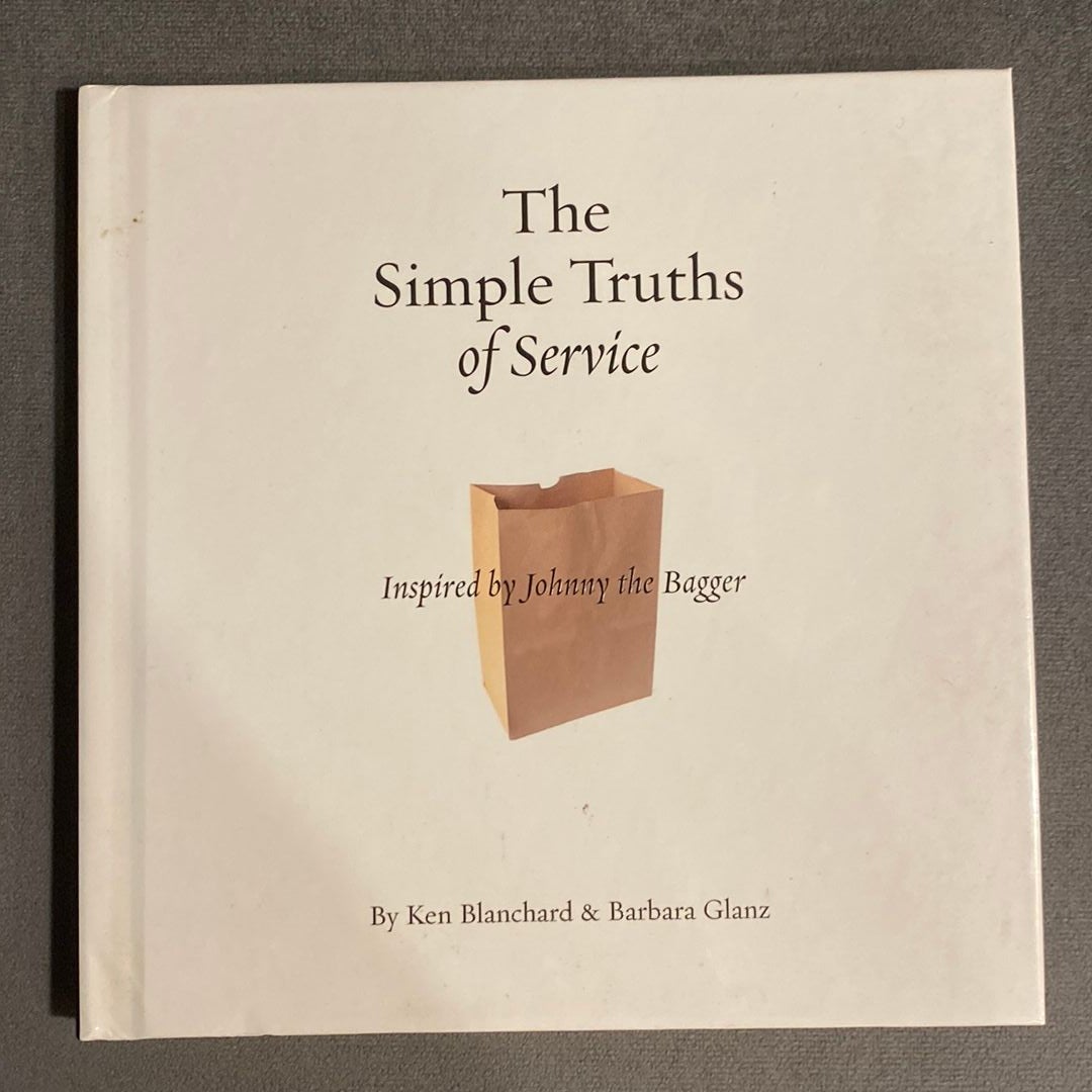 The Simple Truths of Service by Ken Blanchard, Barbara Glanz