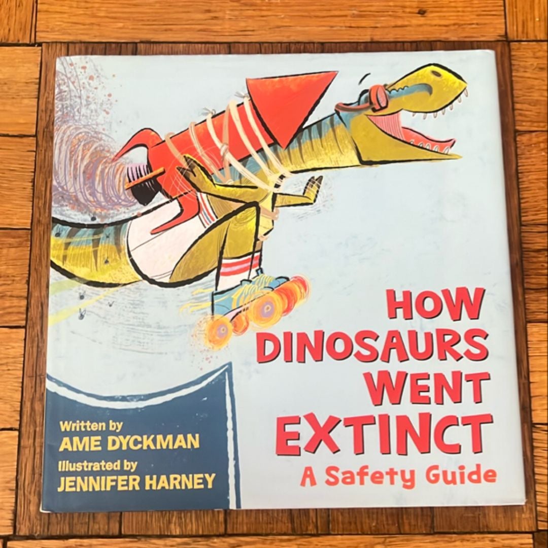 How Dinosaurs Went Extinct by Ame Dyckman