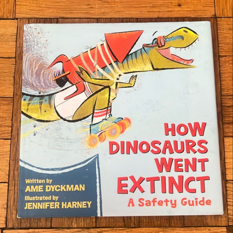 How Dinosaurs Went Extinct by Ame Dyckman