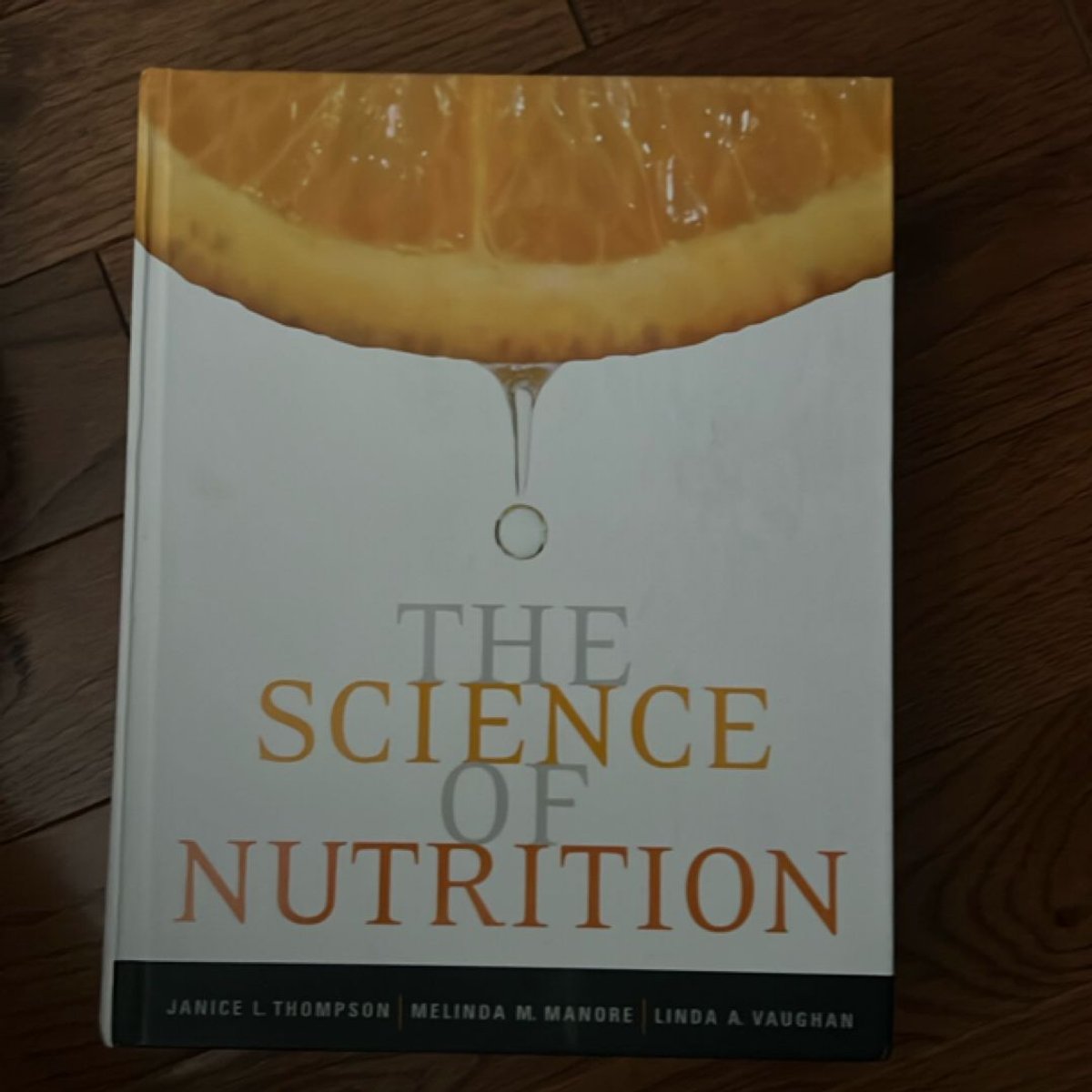 The Science of Nutrition by Janice L. Thompson, Melinda Manore, Linda ...