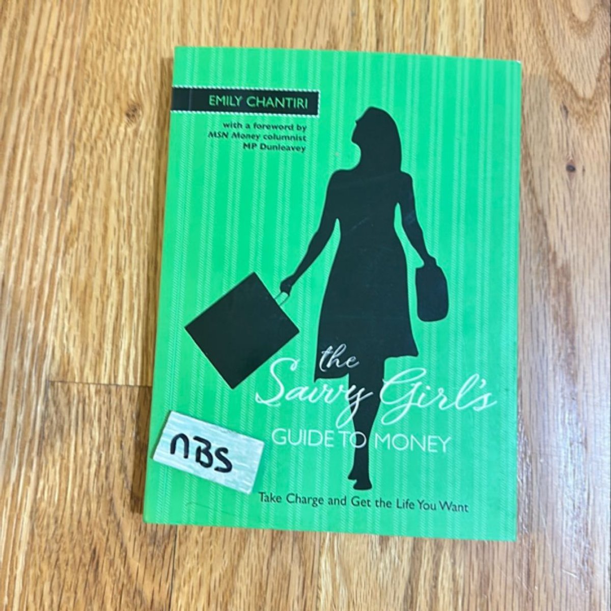 The Savvy Girl's Guide to Money by Emily Chantiri, M. P. Dunleavey