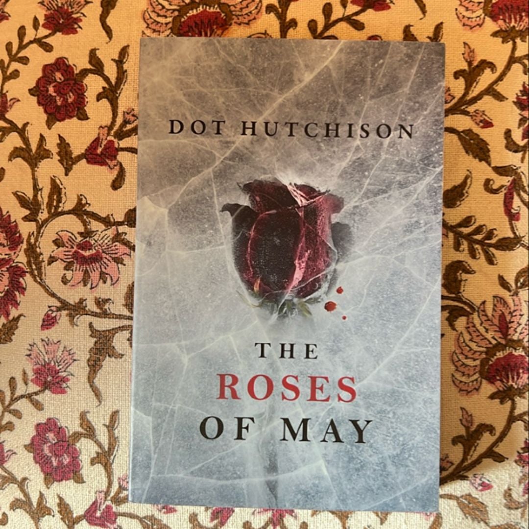 The Roses of May by Dot Hutchison