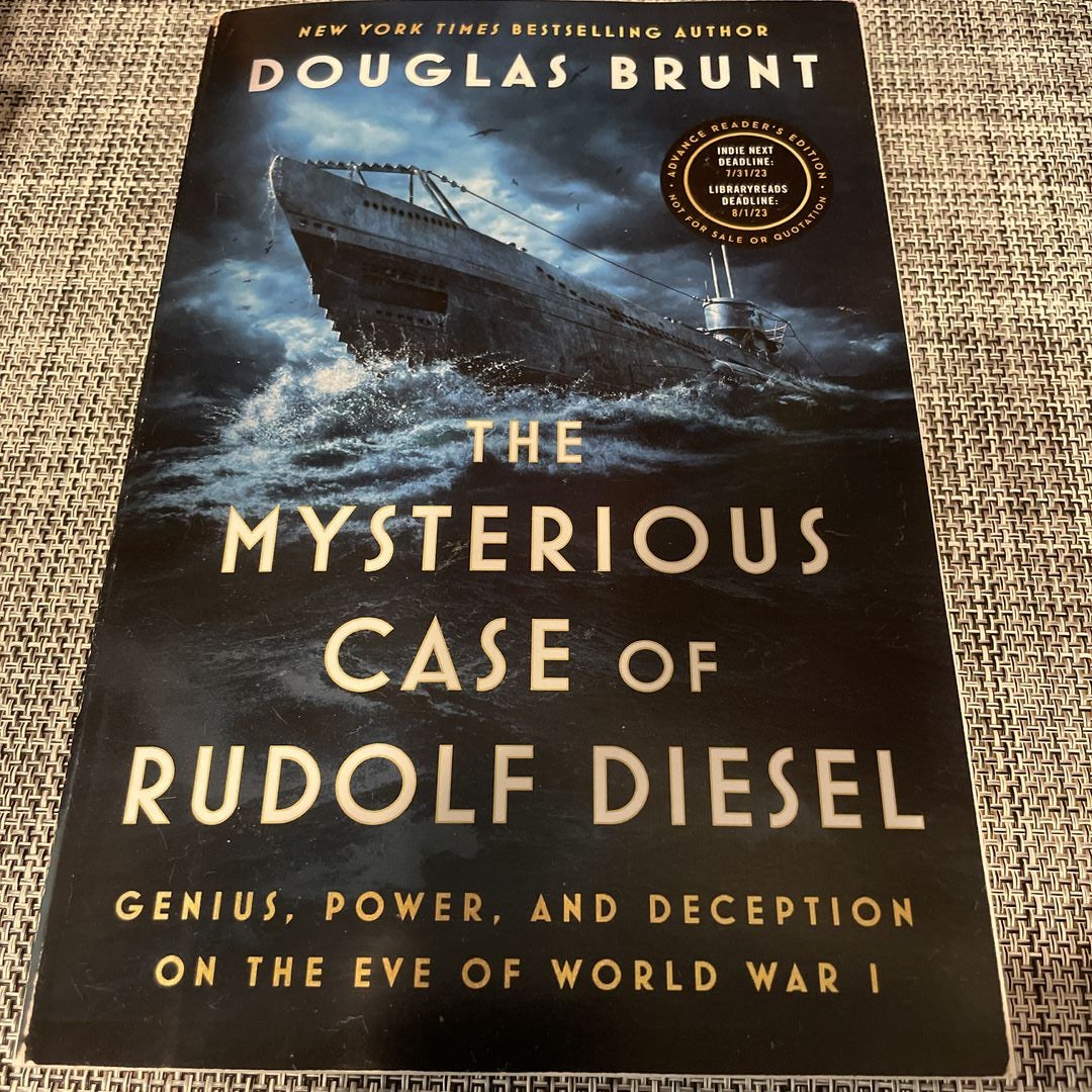 The Mysterious Case of Rudolf Diesel (ARC COPY) by Douglas Brunt ...