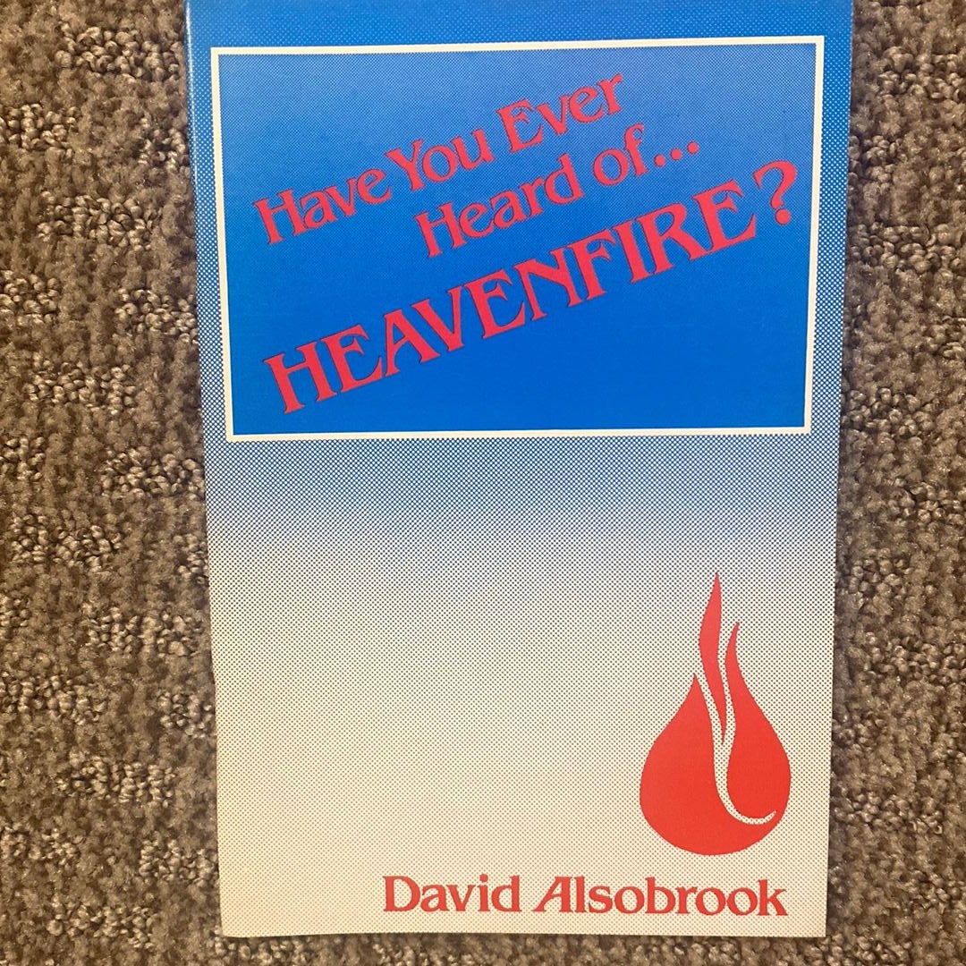 Have You Ever Heard of Heavenfire? by David Alsobrook , Paperback ...