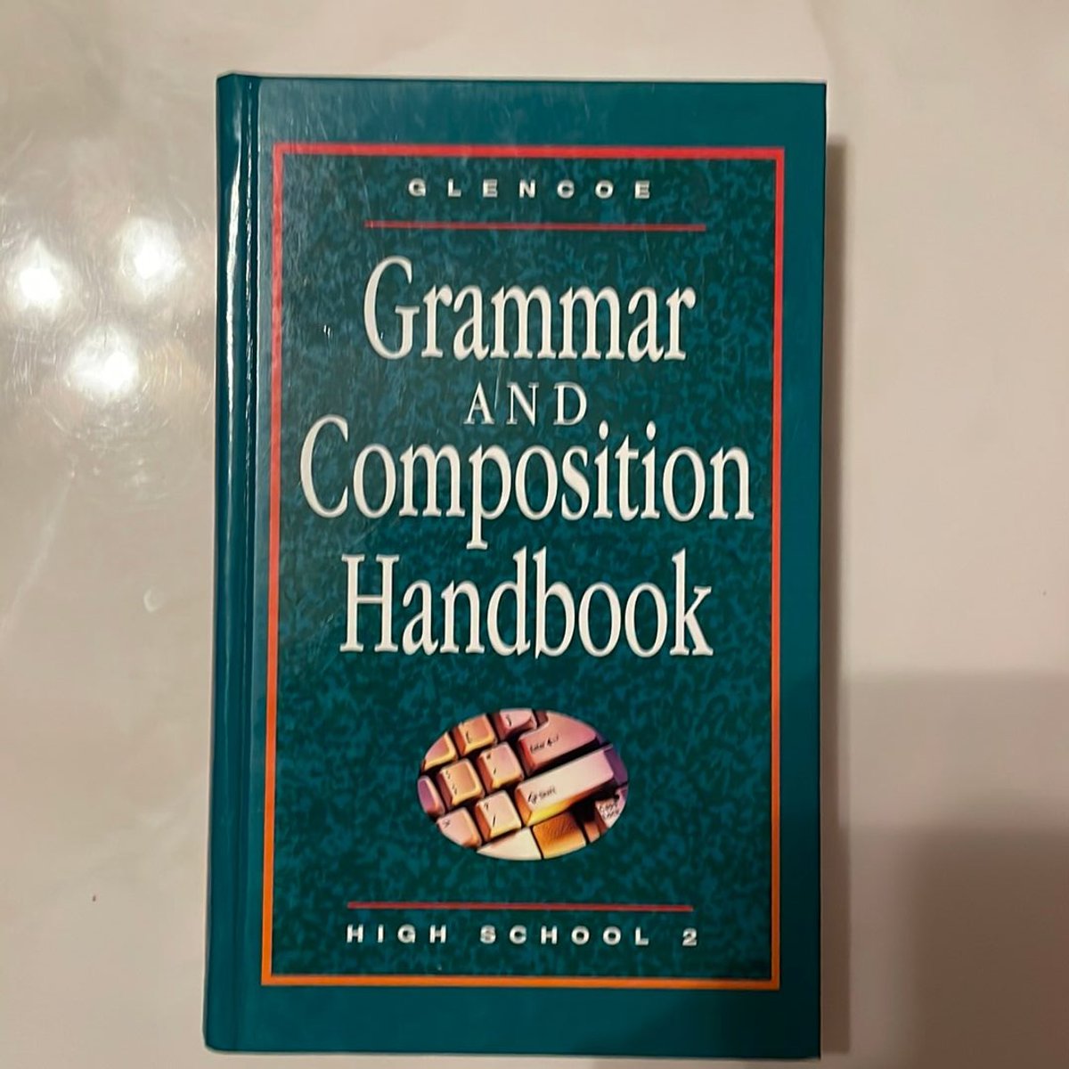 Grammar and Composition Handbook by McGraw-Hill-Glencoe Staff