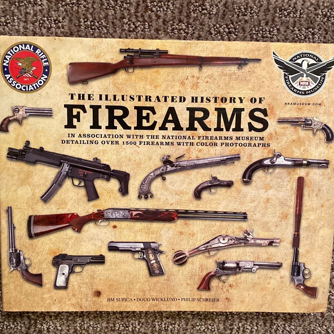 The Illustrated History of Firearms by Jim Supica, Hardcover | Pangobooks