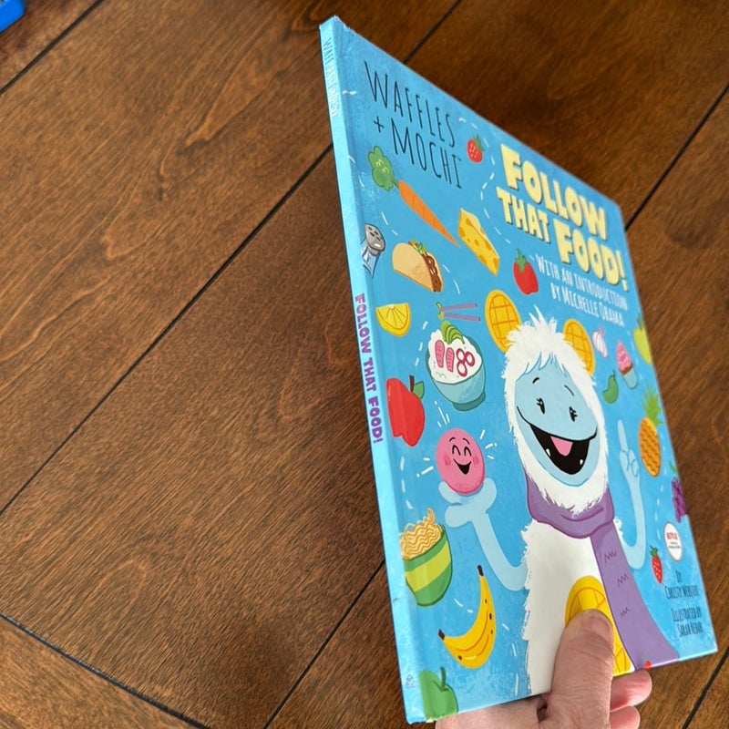 Follow That Food! (Waffles + Mochi) by Christy Webster, Michelle Obama