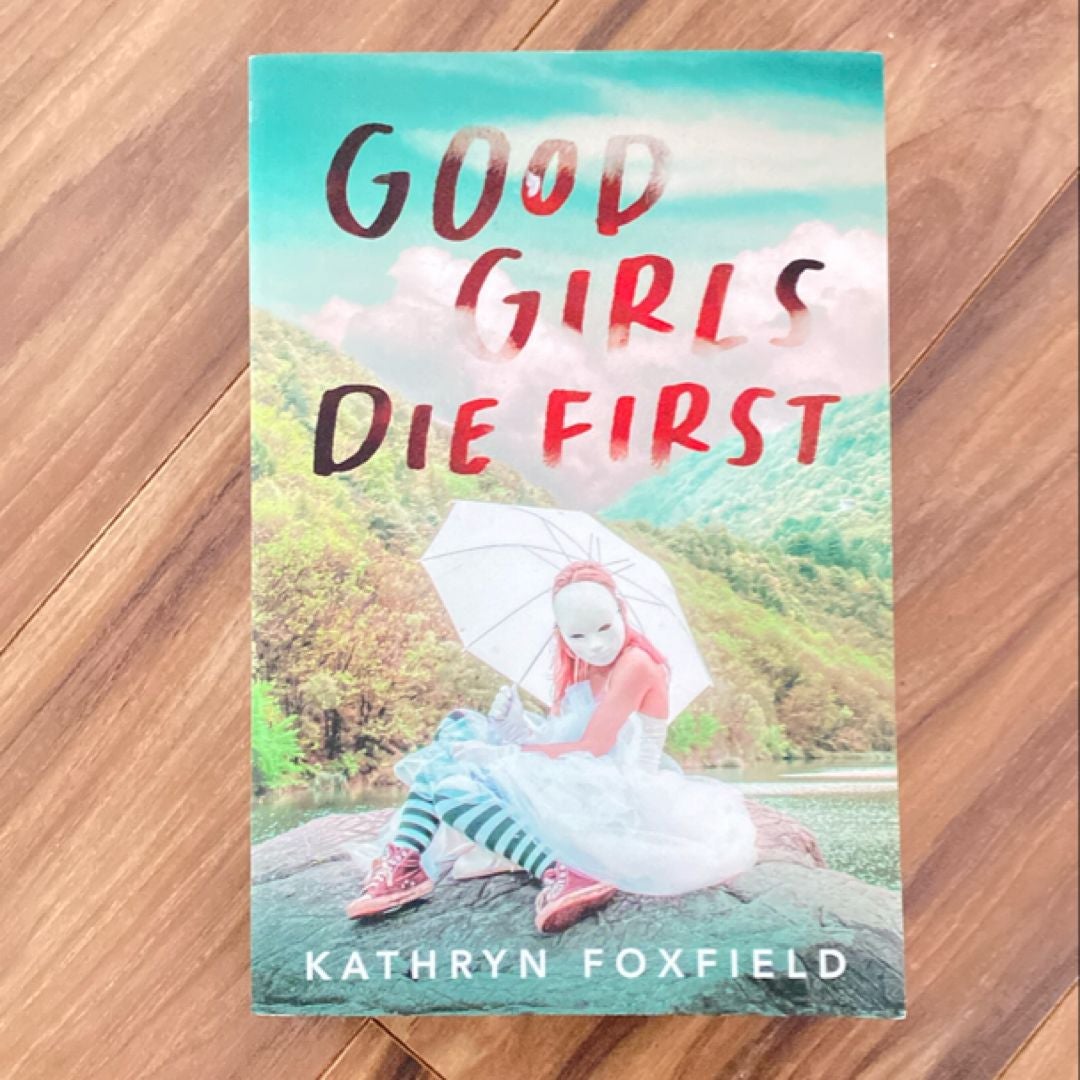 Good Girls Die First by Kathryn Foxfield