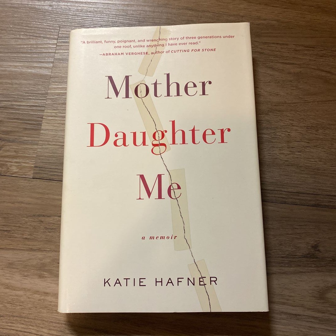 Mother - Daughter - Me by Katie Hafner