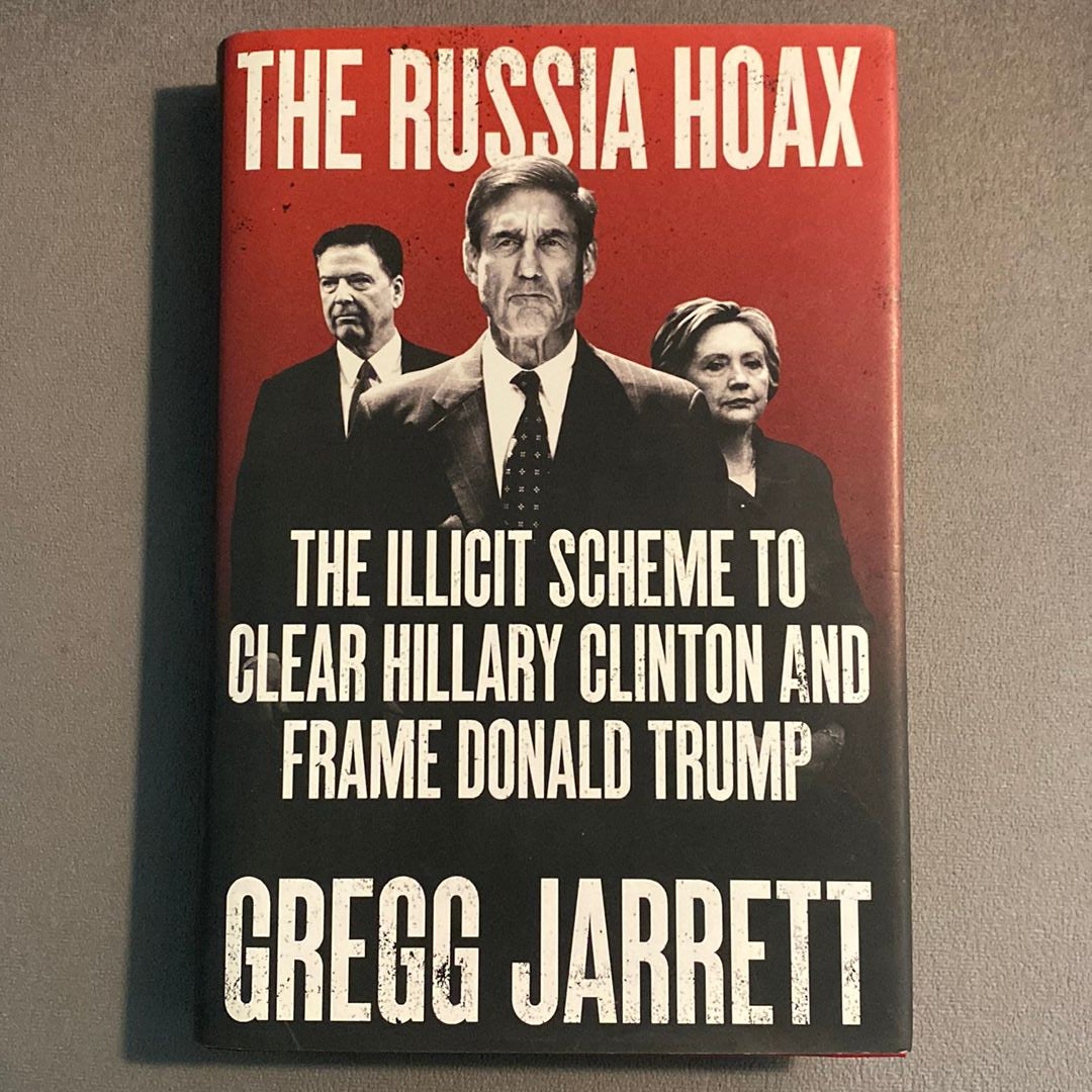 The Russia Hoax by Gregg Jarrett