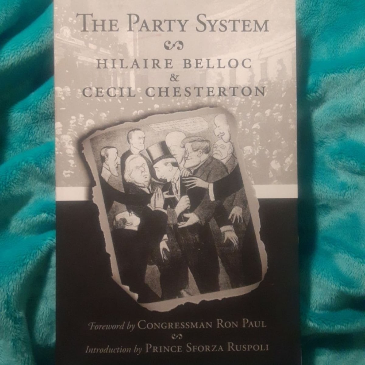 The Party System by Hilaire Belloc, Cecil Chesterton, Ron Paul, Sforza ...