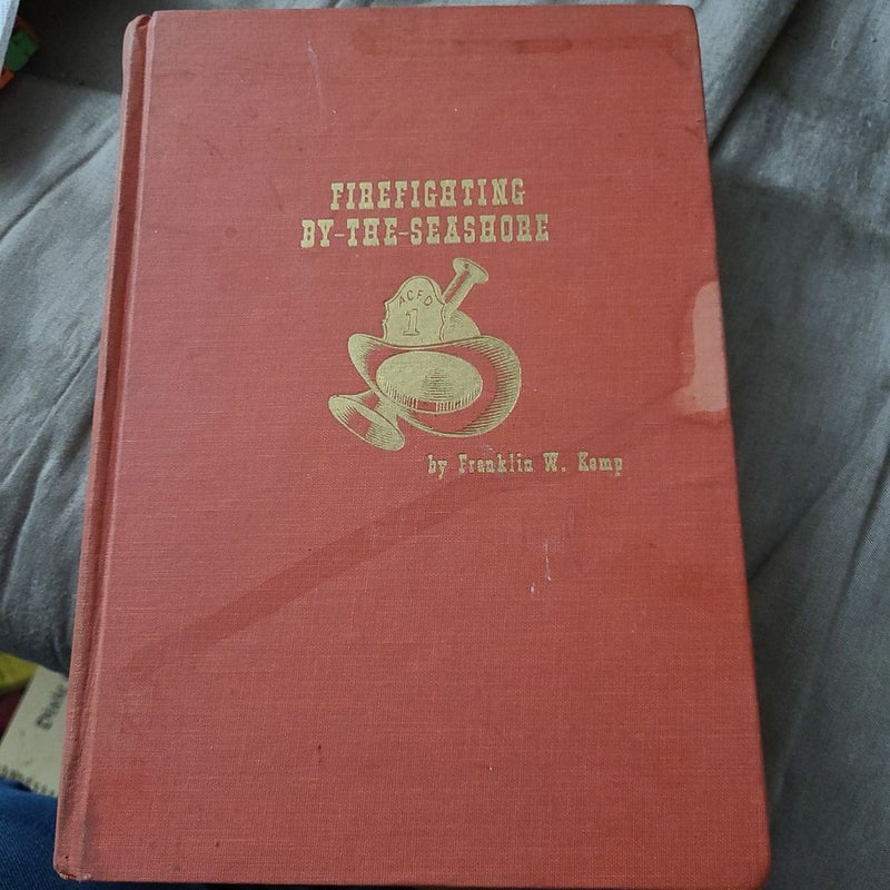 Firefighting by The Seashore by Franklin W. Kemp, Hardcover | Pangobooks