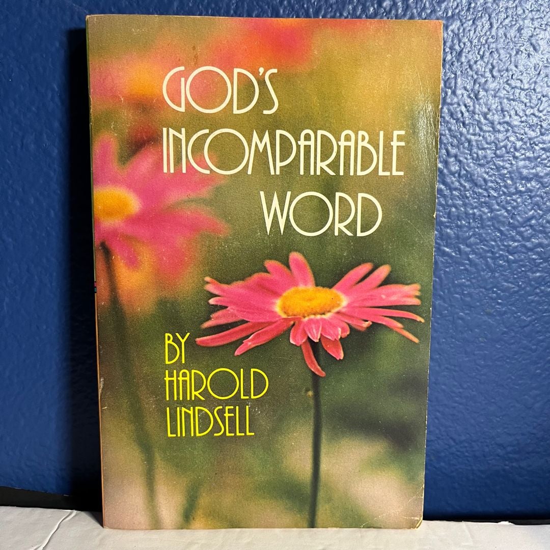 God's Incomparable Word by Harold Lindsell