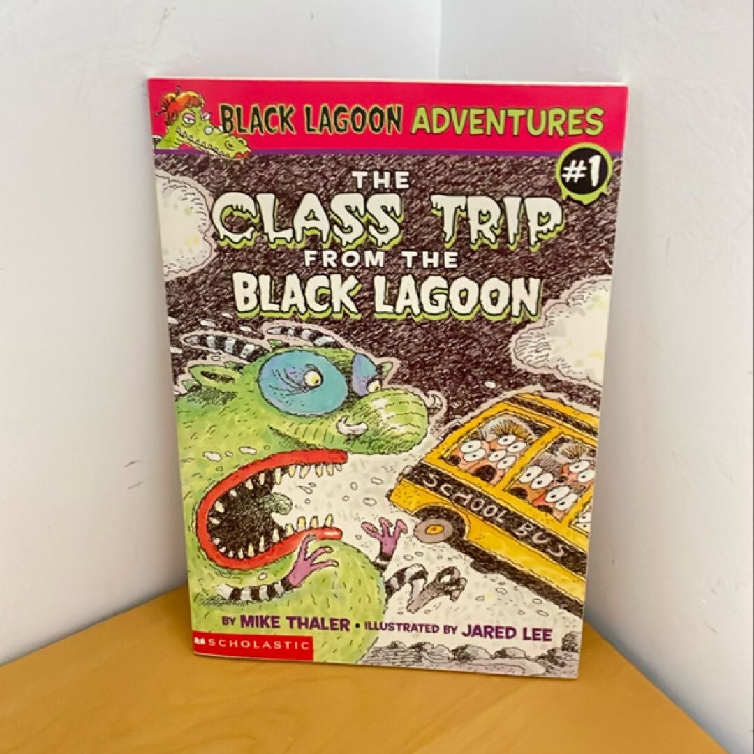 The Class Trip from the Black Lagoon by Mike Thaler