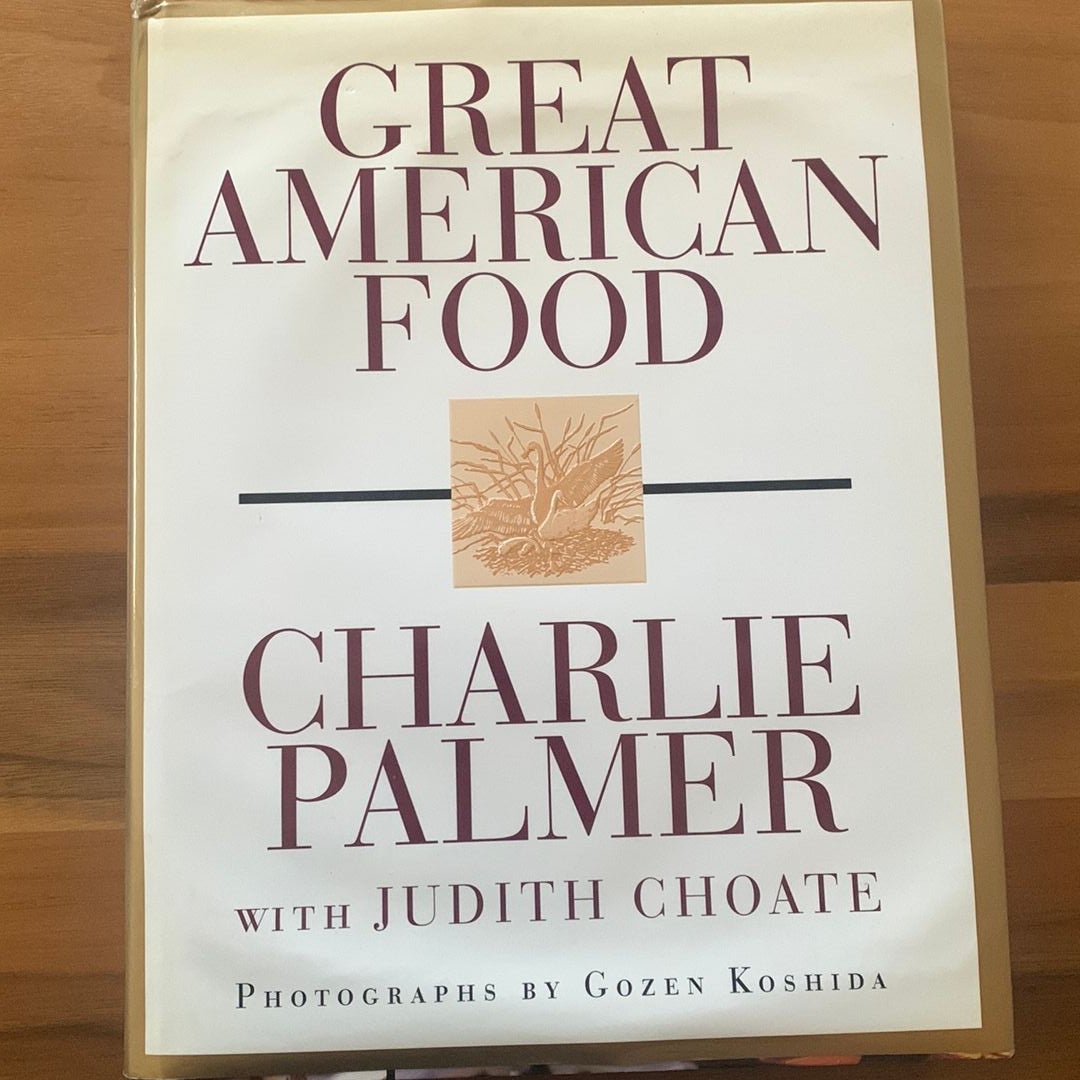Great American Food by Charlie Palmer, Hardcover | Pangobooks
