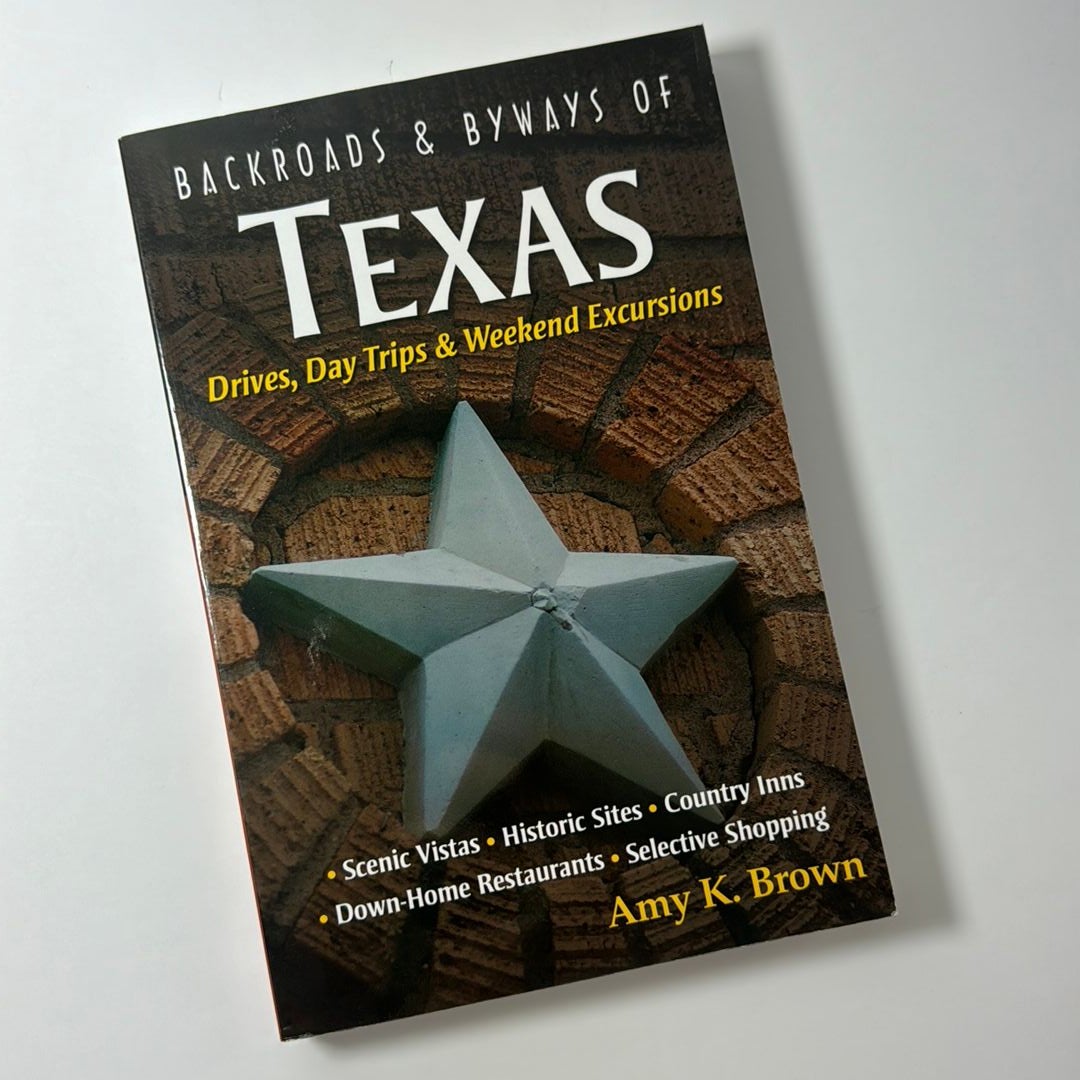 Backroads and Byways of Texas by Amy K. Brown