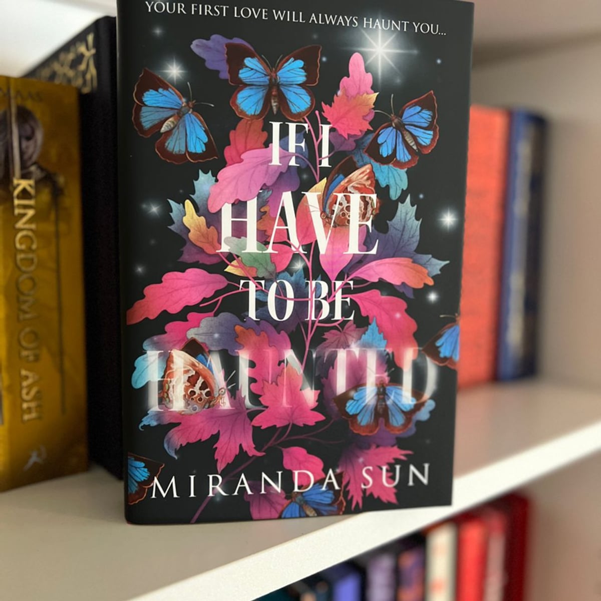 If I Have To Be Haunted Fairyloot Special Edition by Miranda Sun ...