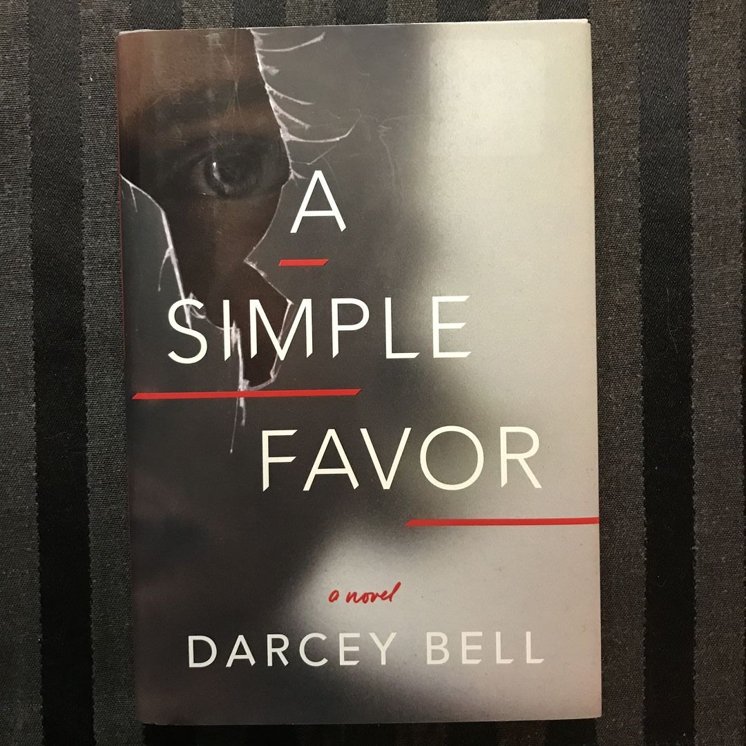 A Simple Favor [Movie Tie-In] by Darcey Bell, Hardcover | Pangobooks