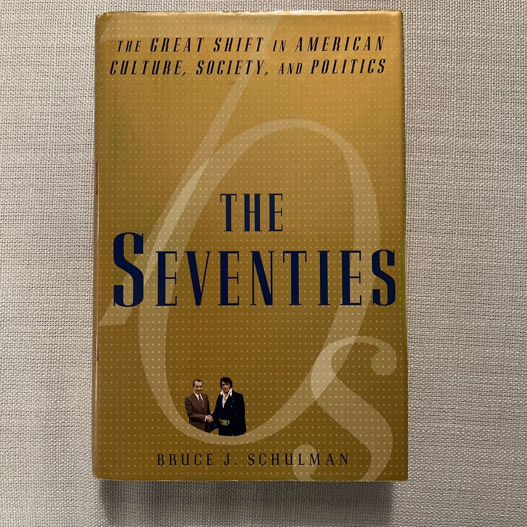 The Seventies by Bruce Schulman