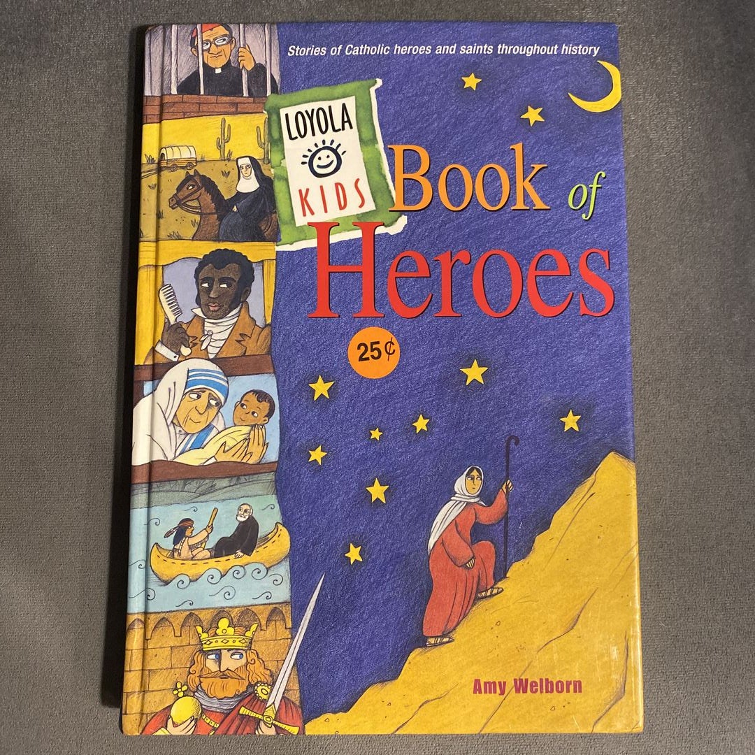 Loyola Kids Book of Heroes by Amy Welborn, Hardcover | Pangobooks