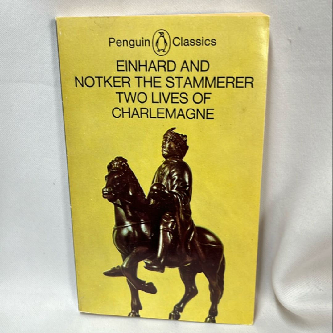 Two Lives of Charlemagne by Lewis Thorpe, Einhard, Notker the Stammerer