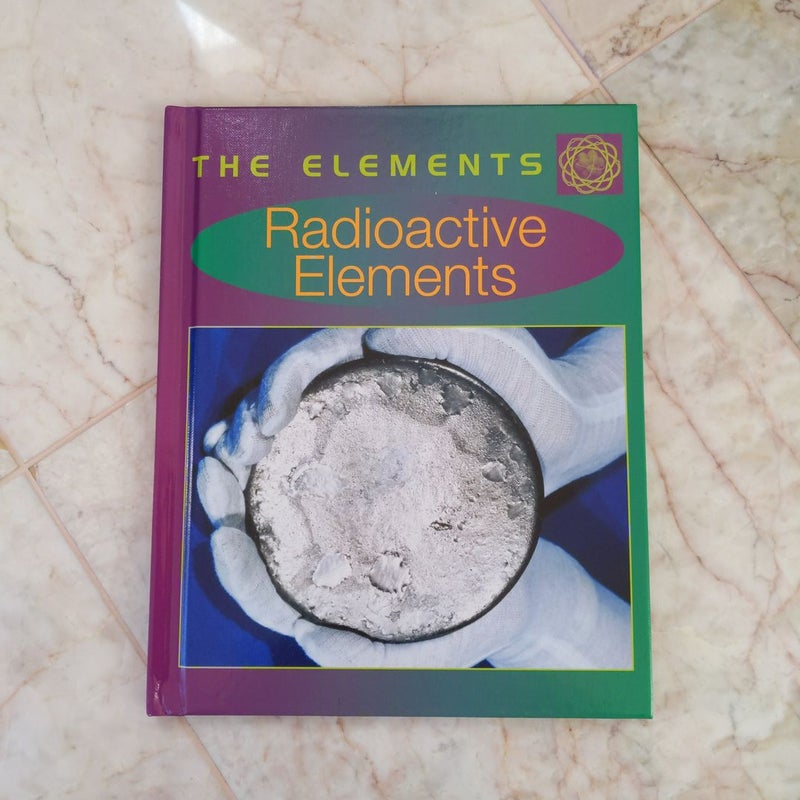 Radioactive Elements by Tom Jackson