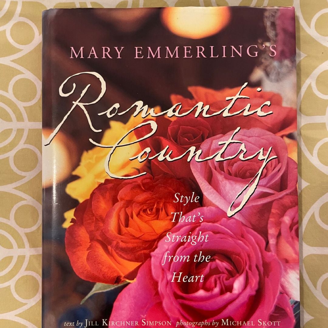 Mary Emmerling's Romantic Country by Mary Emmerling, Jill Kirchner ...
