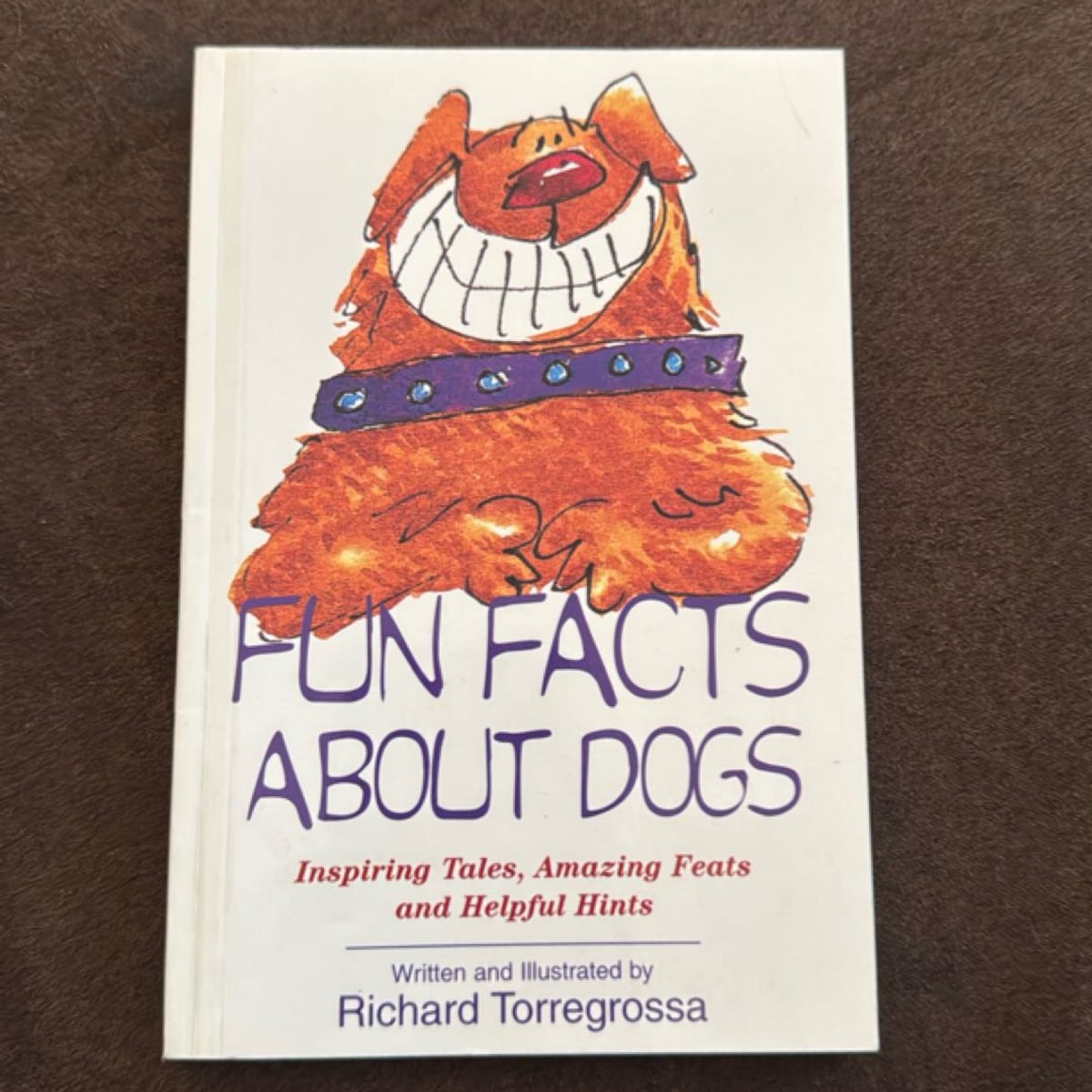 Fun Facts about Dogs by Richard Torregrossa