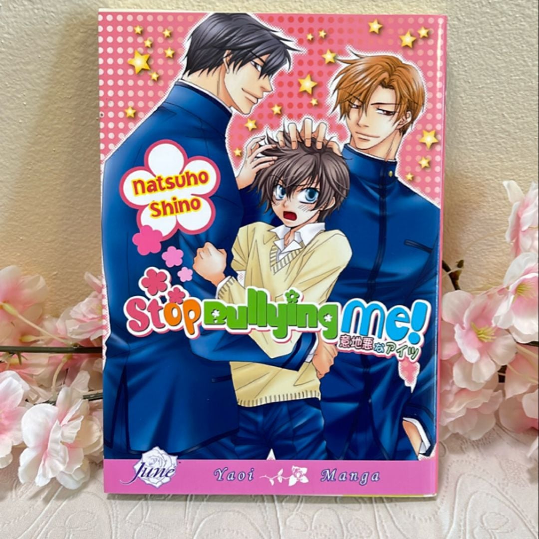 Stop Bullying Me! (Yaoi) by Natsuho Shino