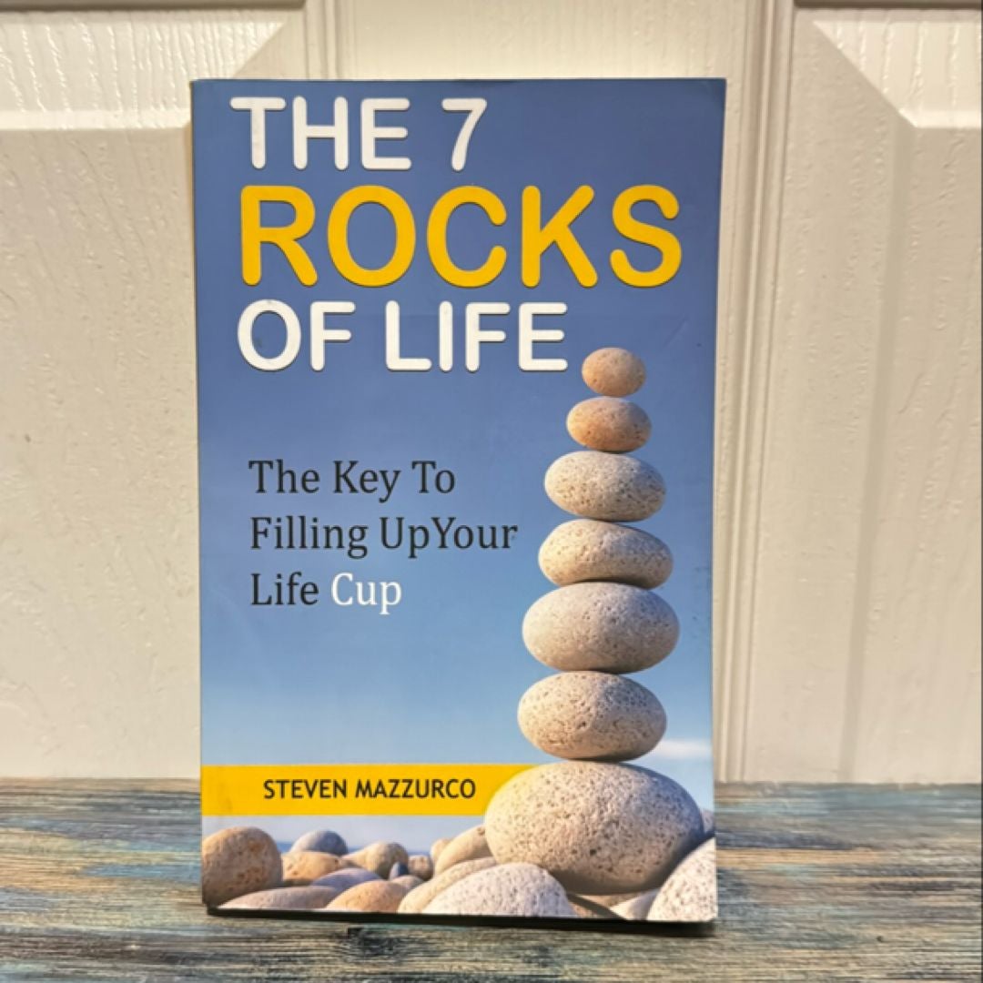 The 7 Rocks of Life by Steven Mazzurco
