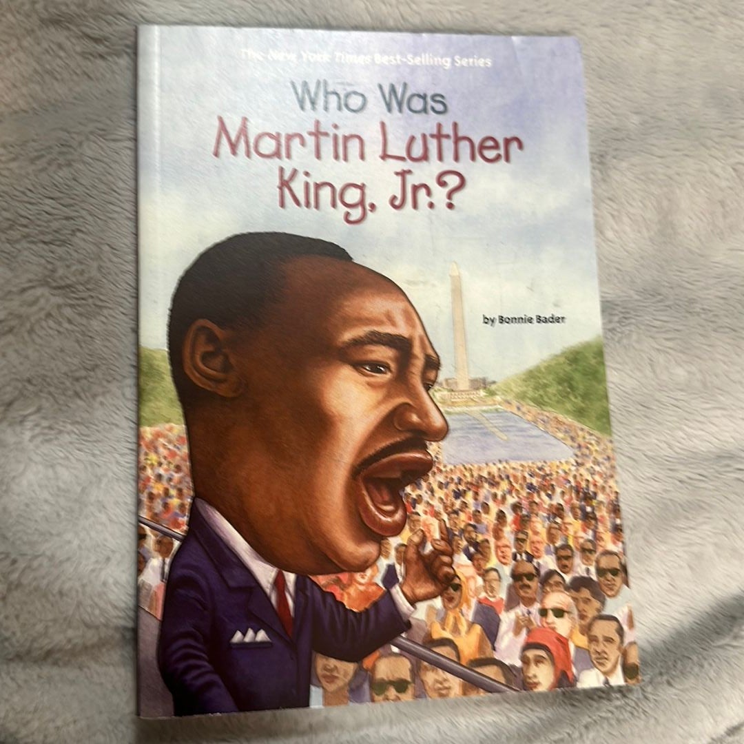 Who Was Martin Luther King, Jr. ? by Bonnie Bader, Who HQ