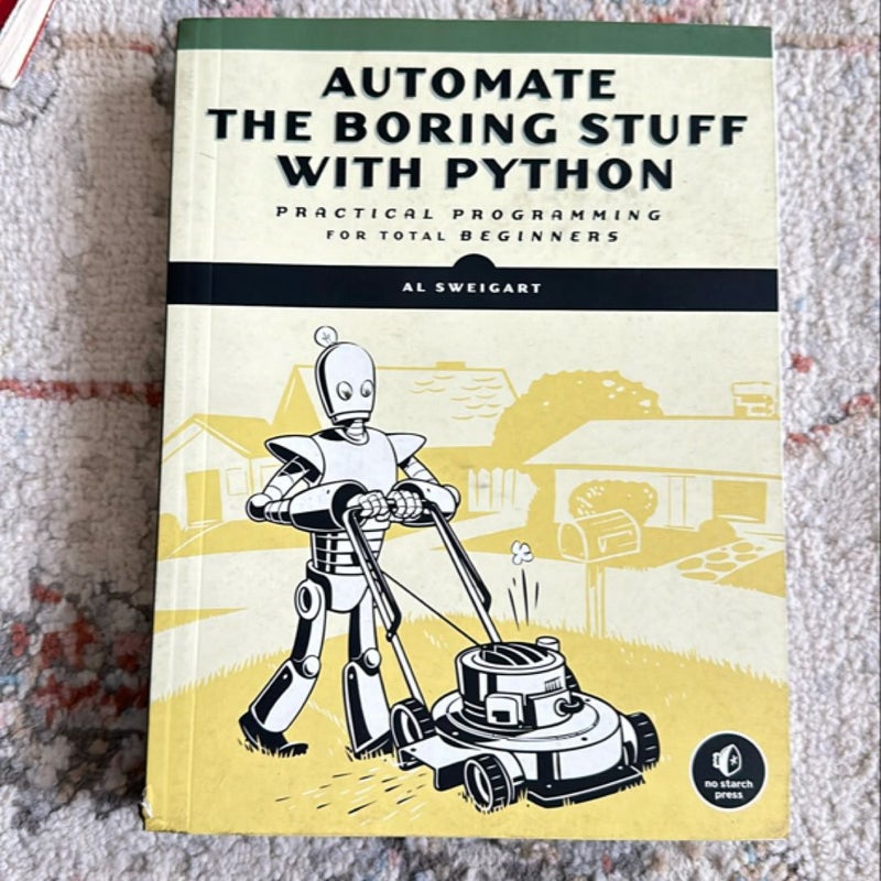 Automate the Boring Stuff with Python by Al Sweigart Automate the Boring Stuff with Python by Al Sweigart