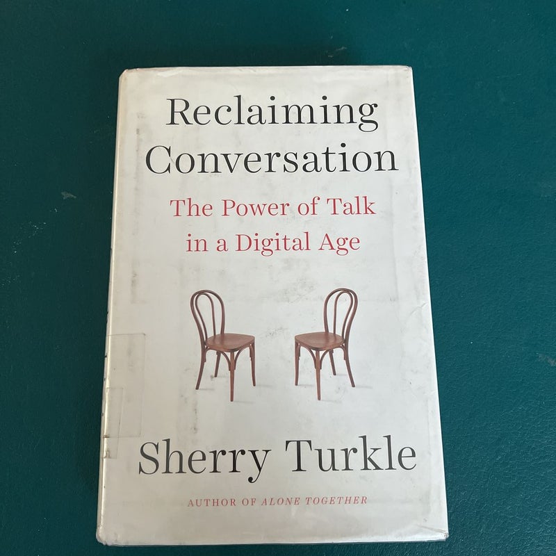 Reclaiming Conversation by Sherry Turkle