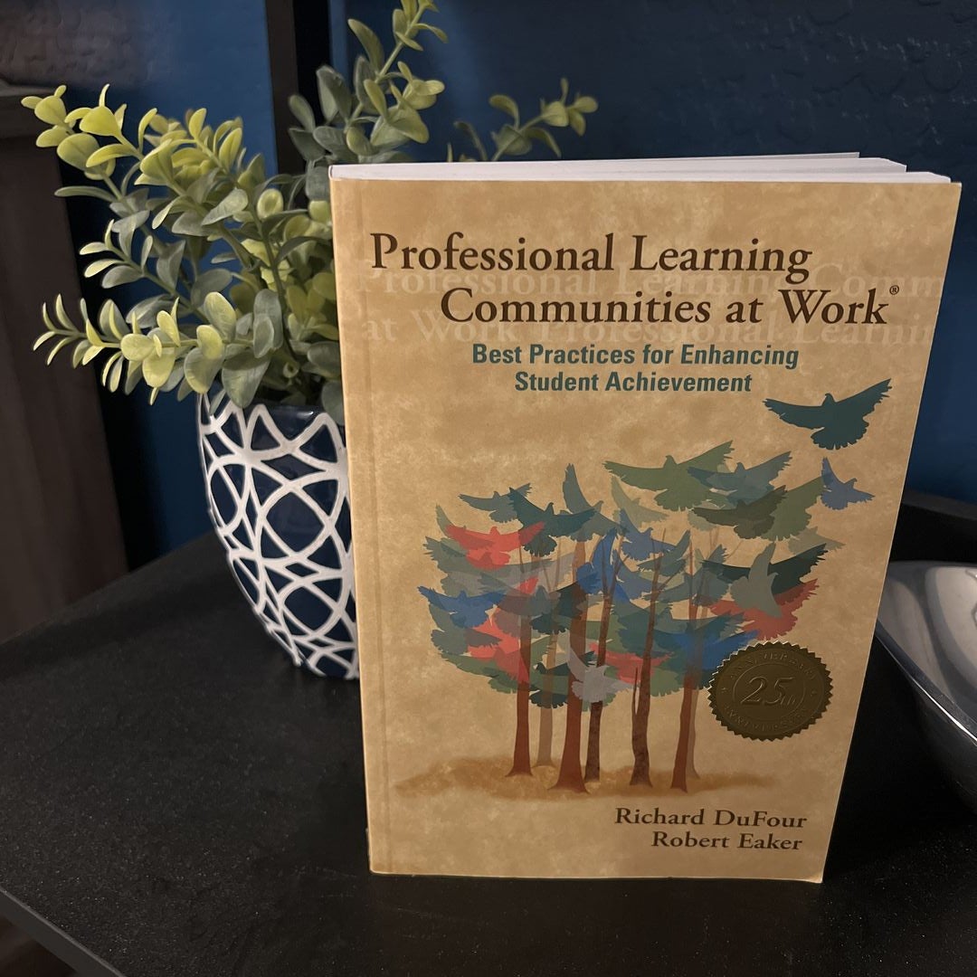 Professional Learning Communities at Work TM by Richard DuFour, Robert ...