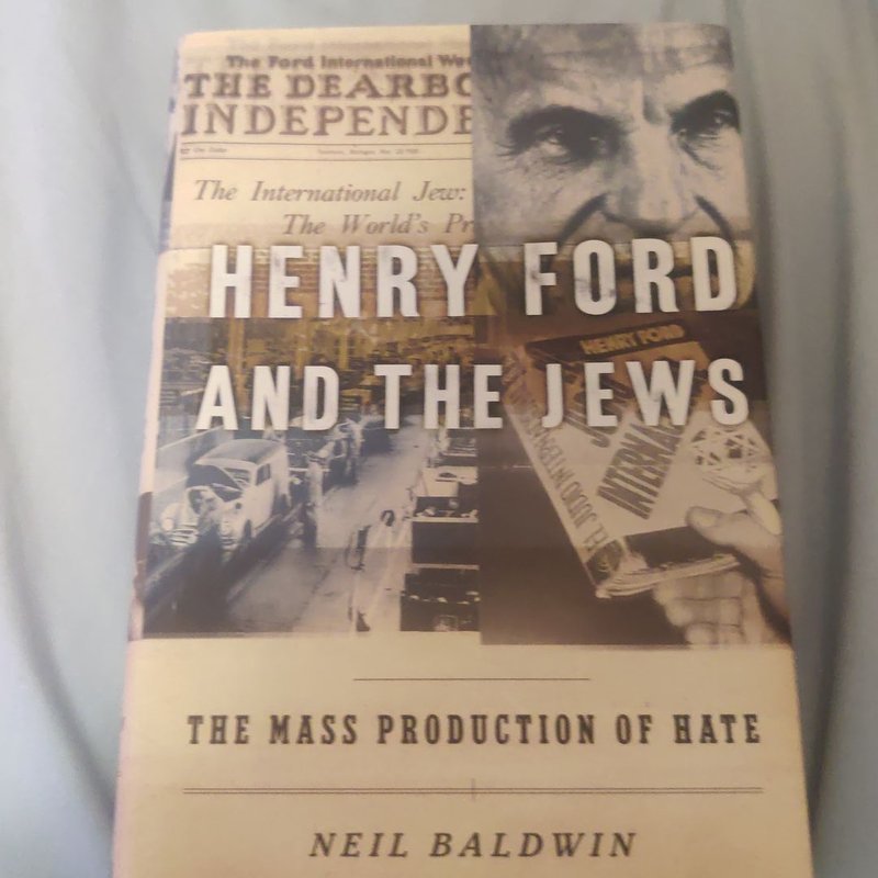 Henry Ford and the Jews by Neil Baldwin