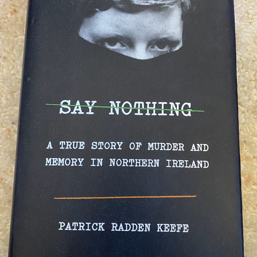 Say Nothing by Patrick Radden Keefe, Hardcover | Pangobooks
