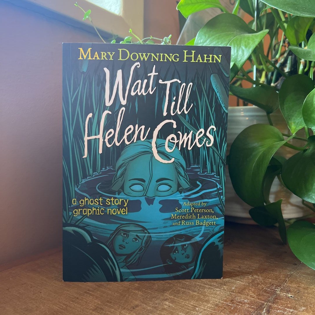Wait till Helen Comes Graphic Novel by Mary Downing Hahn