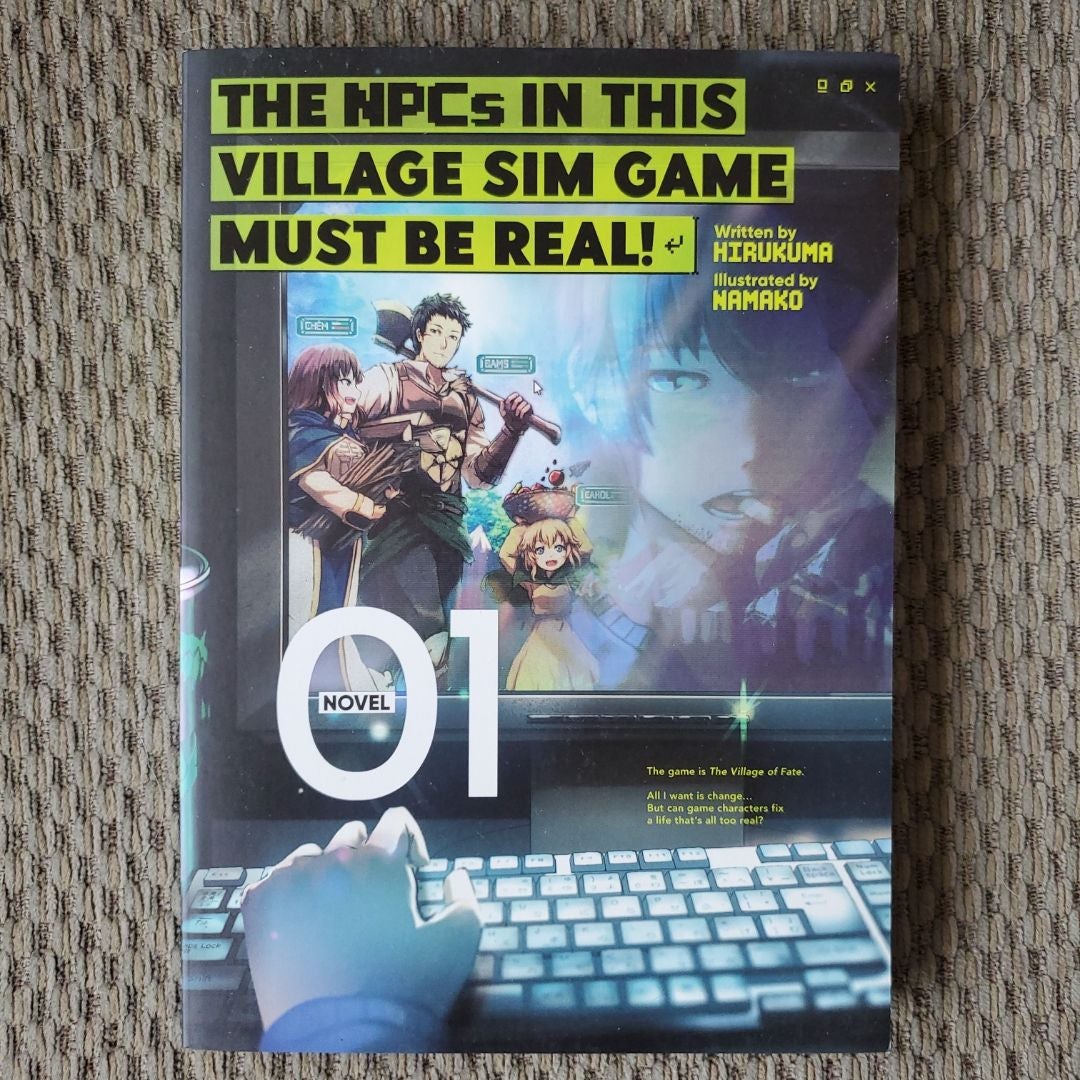 The NPCs in This Village Sim Game Must Be Real! (Light Novel) Vol. 1 by Hirukuma