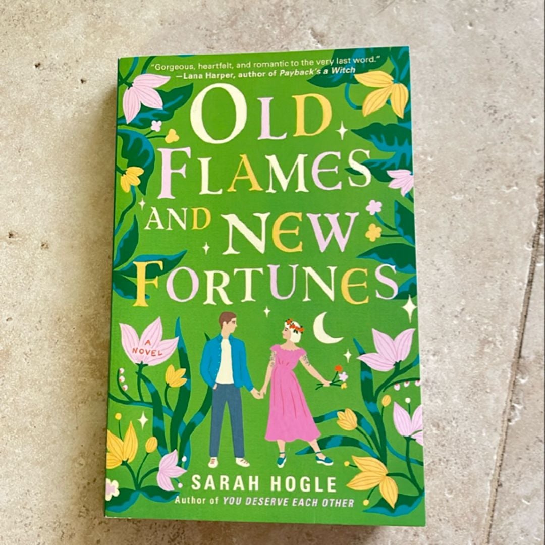 Old Flames and New Fortunes by Sarah Hogle