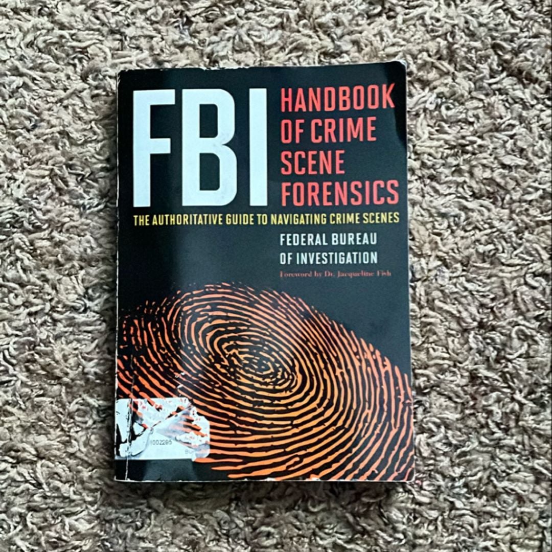FBI Handbook of Crime Scene Forensics by The Federal Bureau of ...