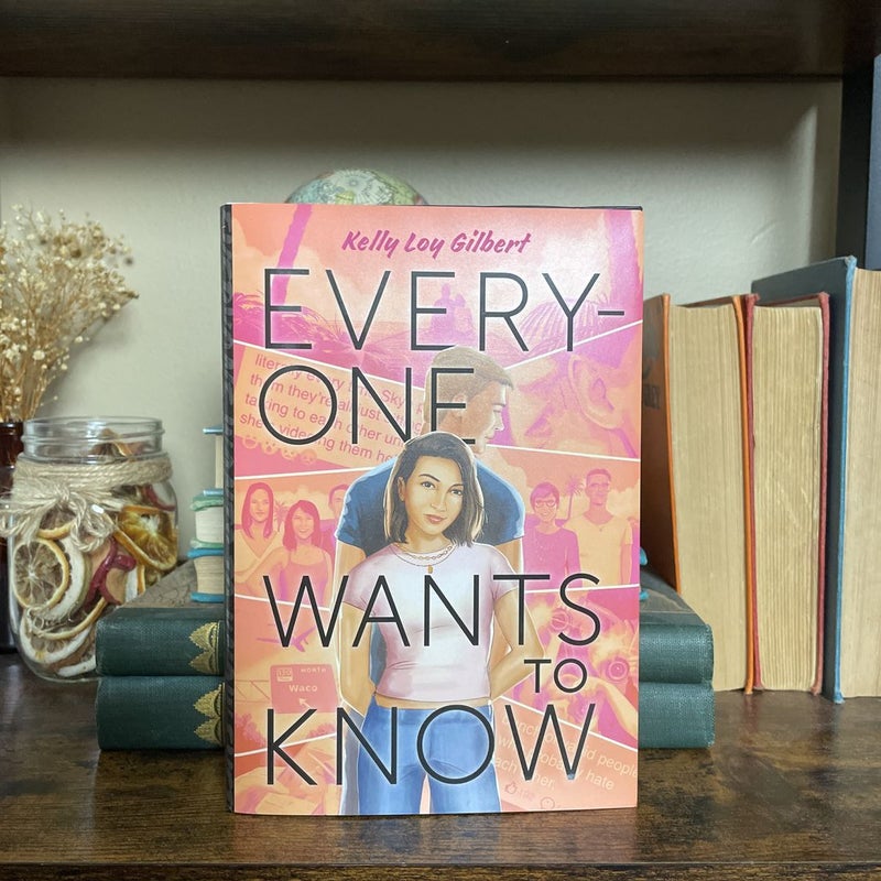 Everyone Wants to Know by Kelly Loy Gilbert
