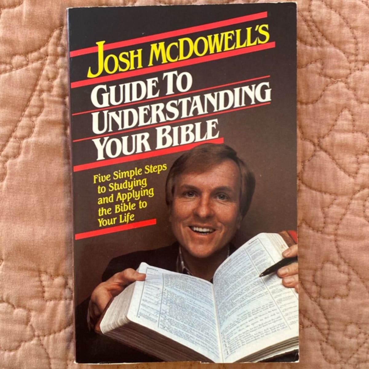 Josh McDowell's Guide to Understanding Your Bible by Josh McDowell