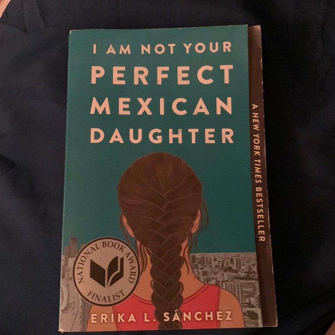 I Am Not Your Perfect Mexican Daughter by Erika L. Sanchez , Paperback ...