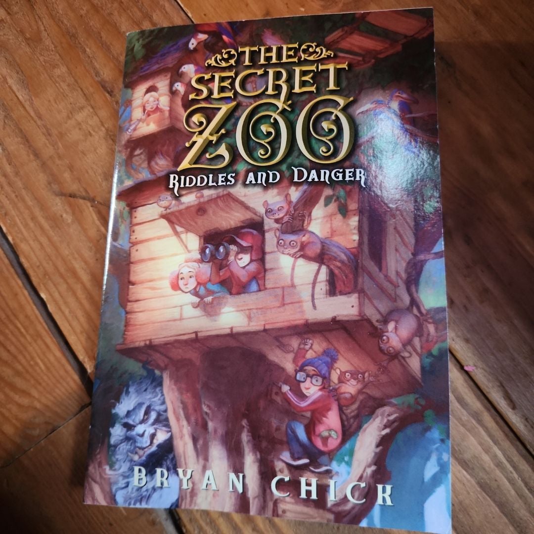 The Secret Zoo: Riddles and Danger by Bryan Chick