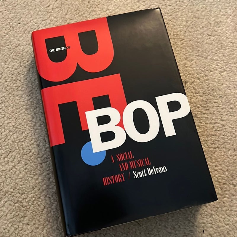 The Birth of Bebop by Scott DeVeaux