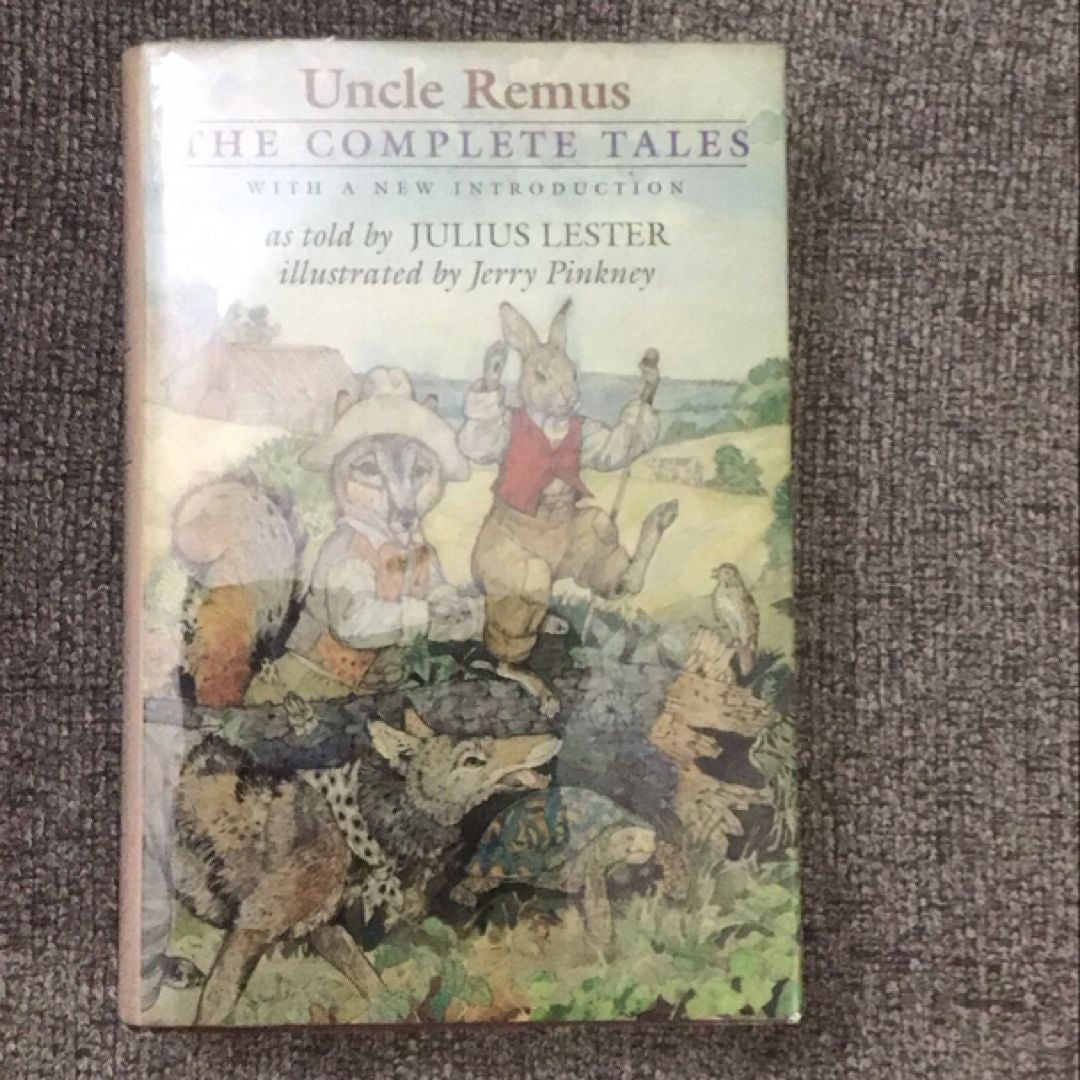 Uncle Remus: the Complete Tales by Julius Lester