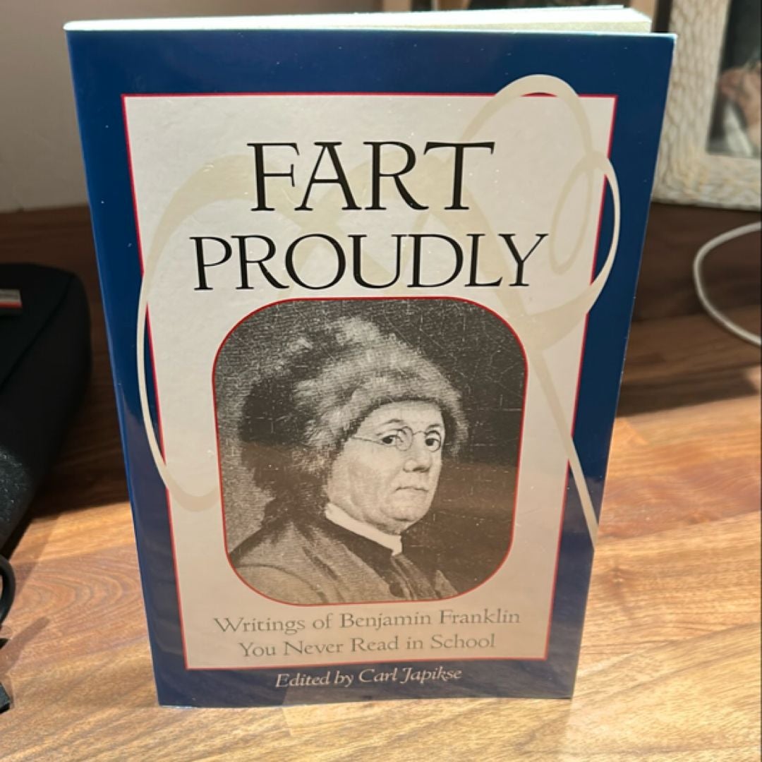 Fart Proudly by Benjamin Franklin
