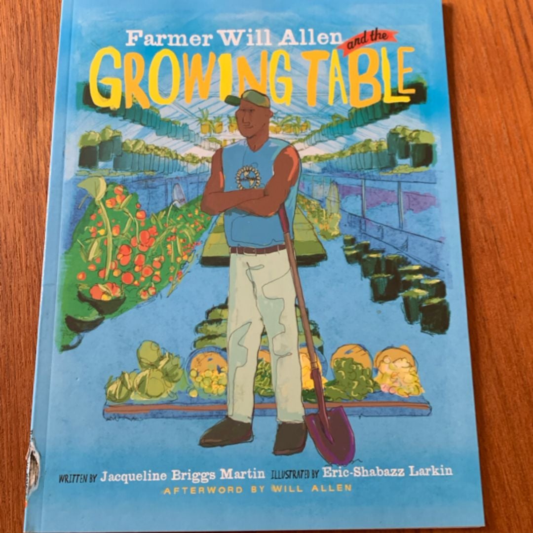Farmer Will Allen and the Growing Table by Jacqueline Briggs Martin ...