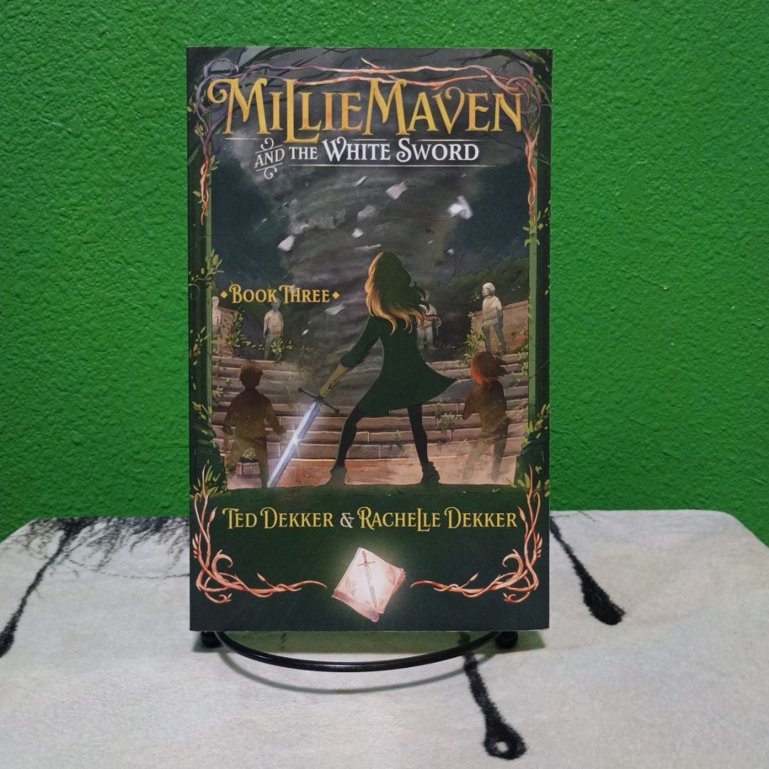 Millie Maven and the White Sword by Ted Dekker, Rachelle Dekker